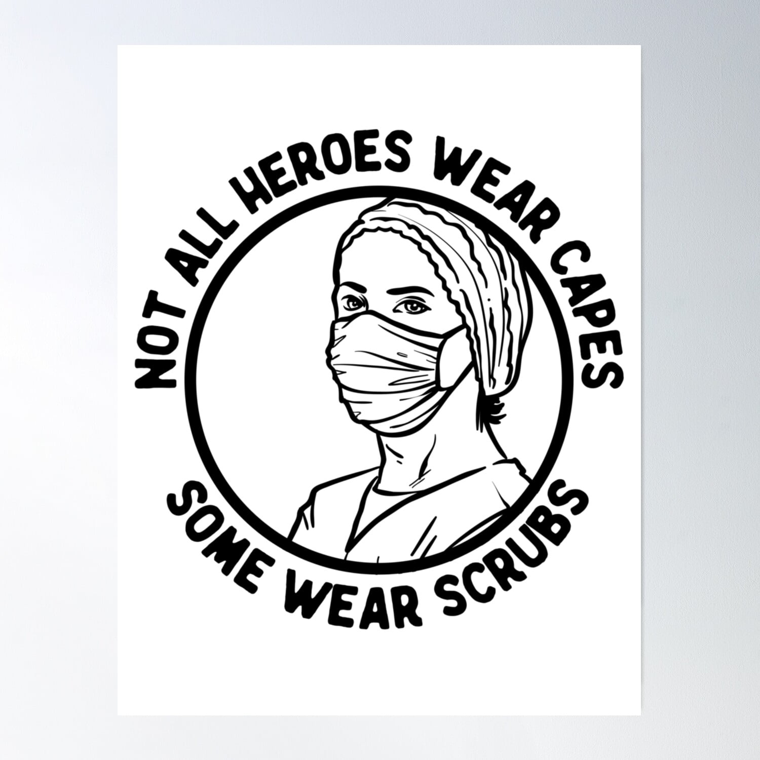 Not All Heroes Wear Capes Some Wear Scrubs, Healthcare Workers, Black ...