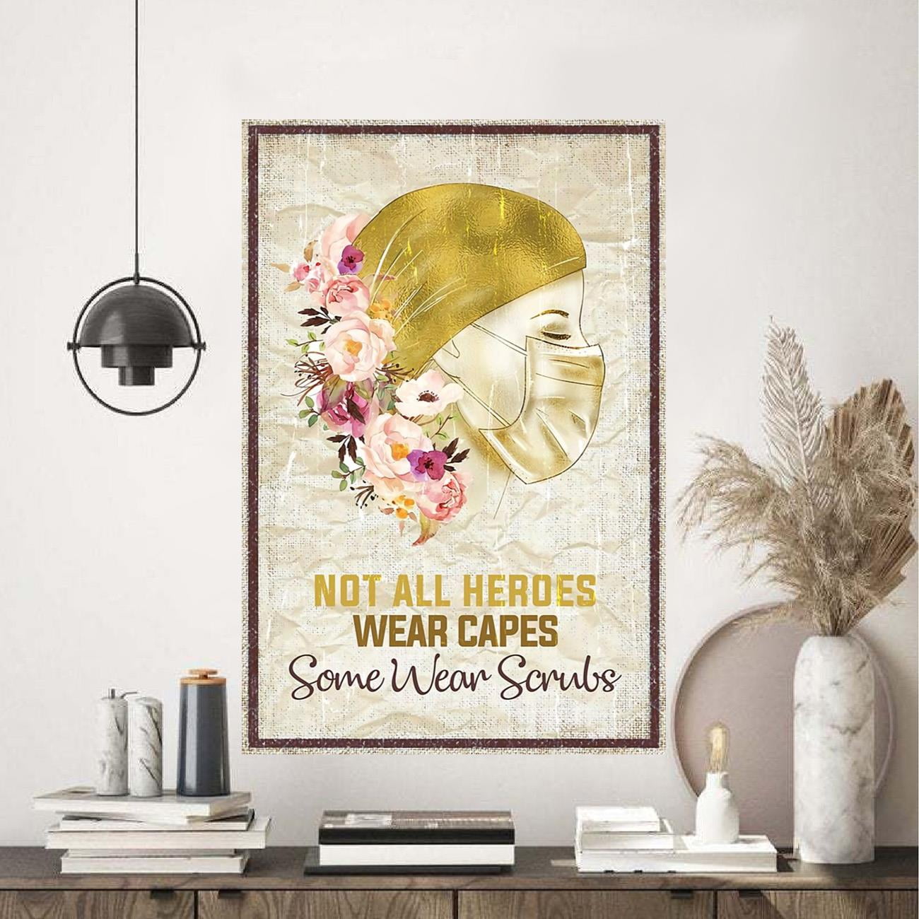 Not All Heroes Wear Capes Some Wear Scrubs Poster 11 x 17 Inch Poster ...