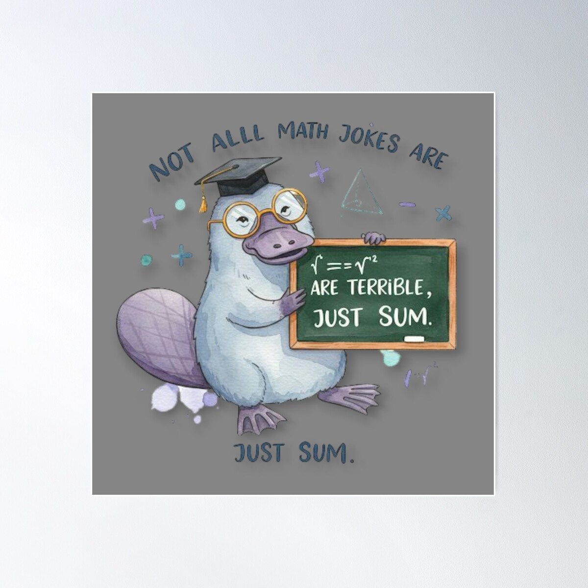 Not All Math Jokes Are Terrible, Just Sum. Poster Wall Art, Modern Wall ...