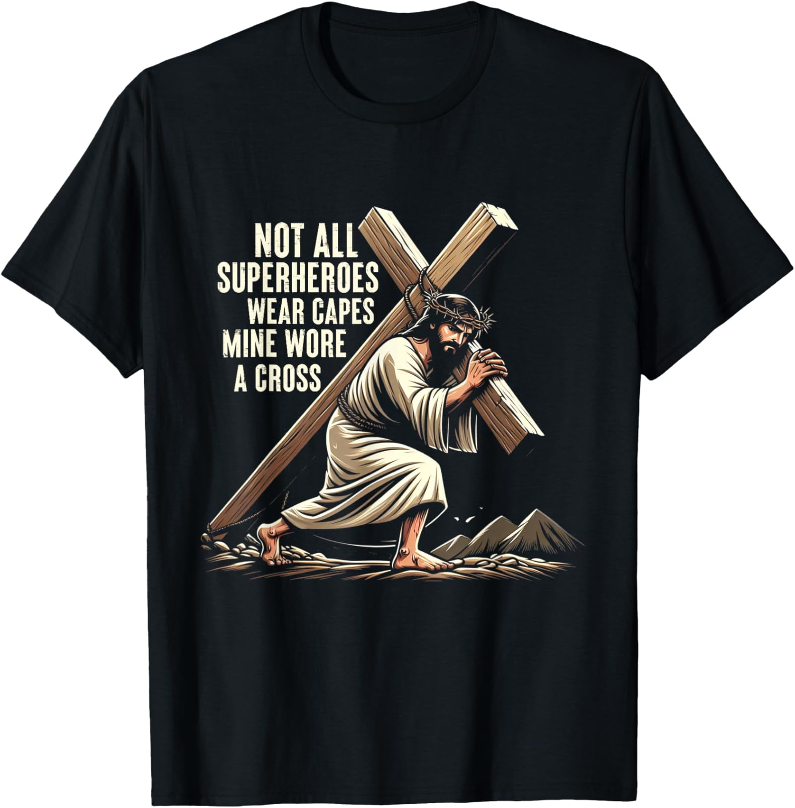 Not All Superhero Wear Capes Mine Wore Cross Jesus Easter T-Shirt ...