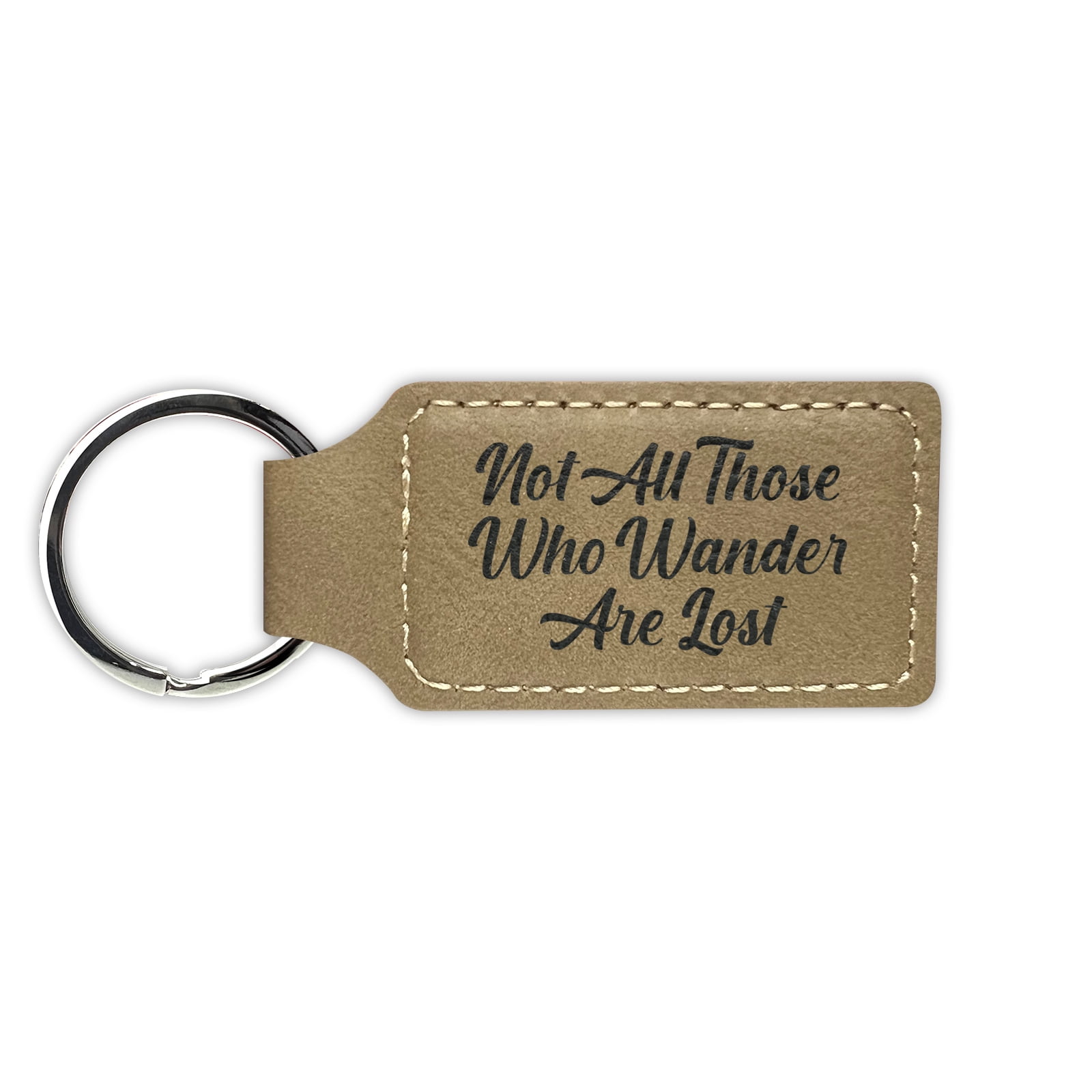 Not All Those Who Wander Are Lost Keychain Leatherette Rectangle - Laser Engraved - Many Colors ...