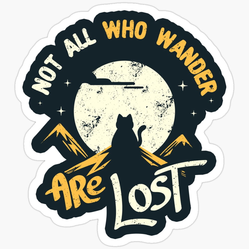 DOPASTICKER Not All Who Wander Are Lost Cat Perfect Gift Everyone Phone ...