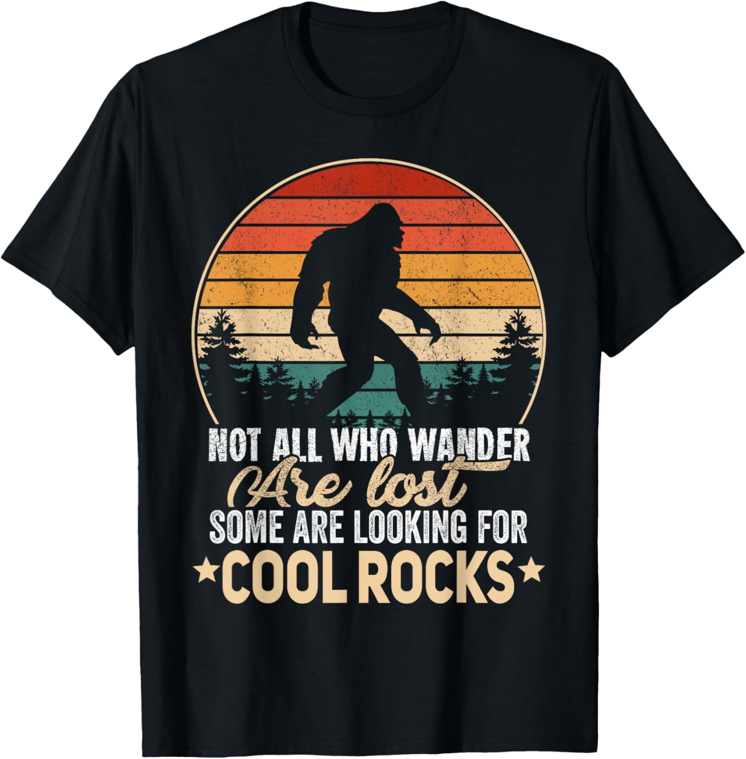 Not All Who Wander Are Lost, Some Are Looking For Cool Rock T-Shirt ...