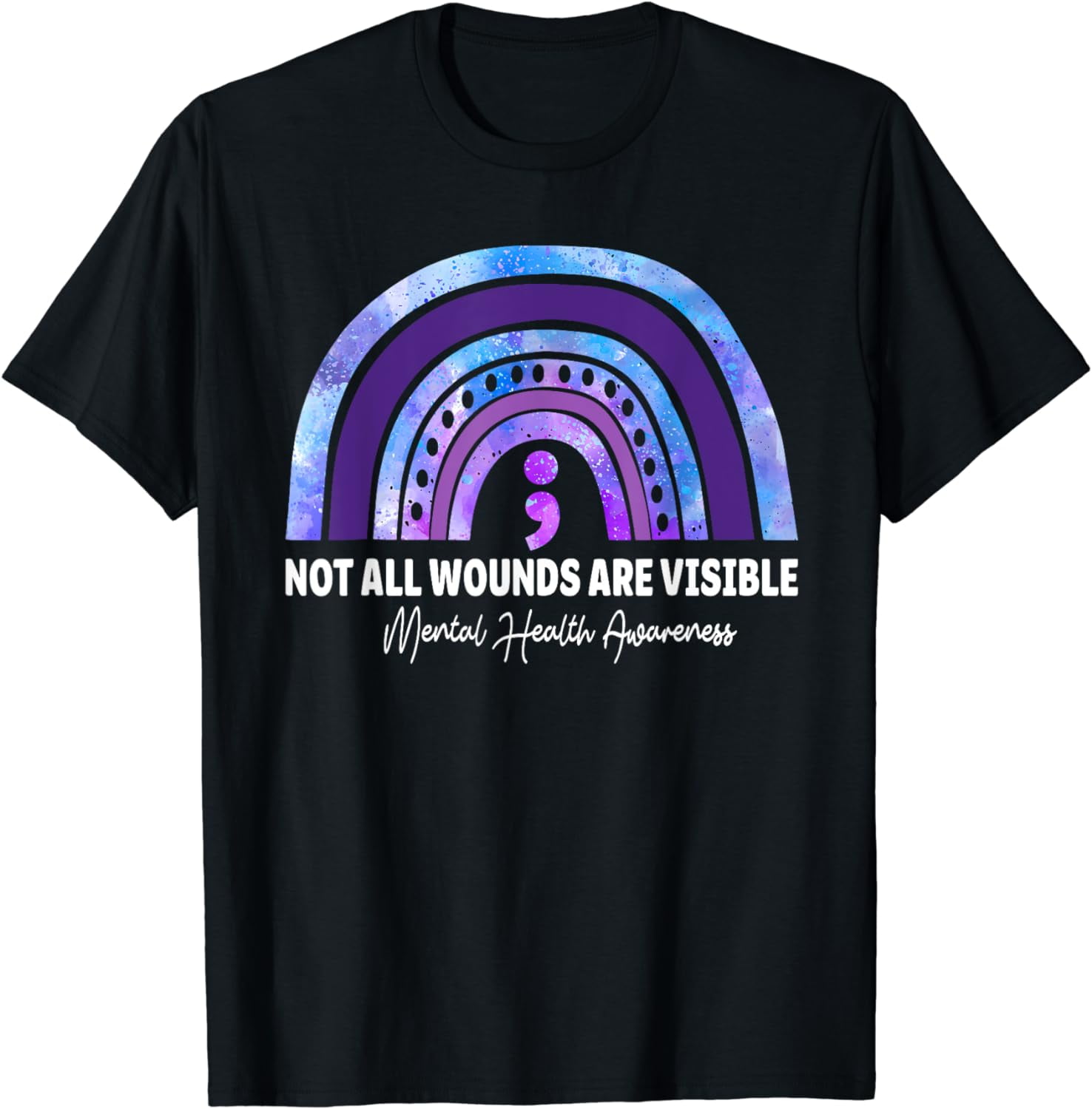 Not All Wounds Are Visible Mental Health Awareness Semicolon T-Shirt - Walmart.com