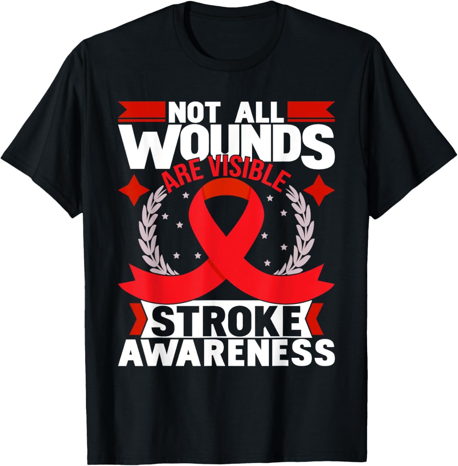 Not All Wounds Are Visible - Stroke Awareness Red Ribbon T-Shirt ...