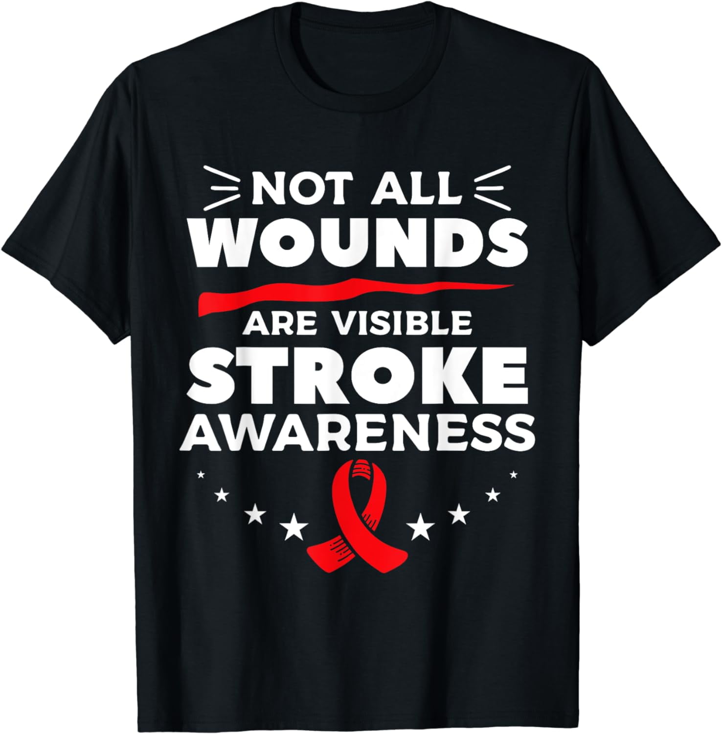 Not All Wounds Are Visible Stroke Awareness T-Shirt - Walmart.com
