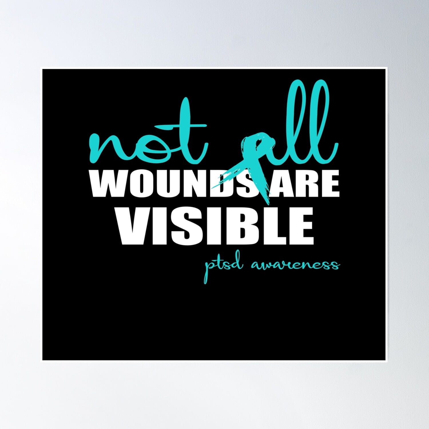 Not All Woundsare Visible Ptsd Awareness Poster Wall Art, Modern Wall ...