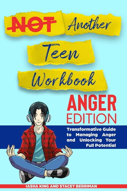 Not Another Teen Workbook: Anger Edition- Transformative Guide to ...