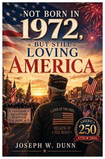 Not Born in 1972 But Still Loving America: Freedom Gratitude, Heritage ...