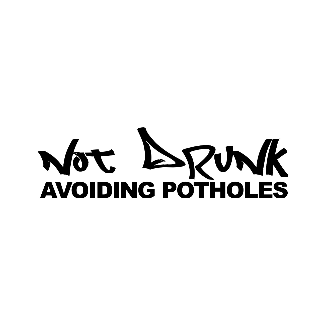 Not Drunk Just Avoiding Potholes Sticker Decal Die Cut - Self Adhesive ...
