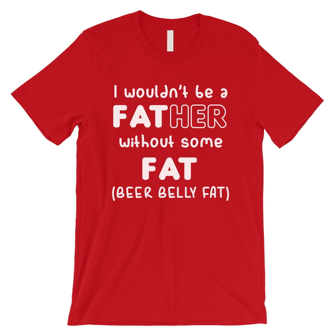 Not Father Without Fat Mens Red Proud Fun Silly Shirt Gift For Dad ...
