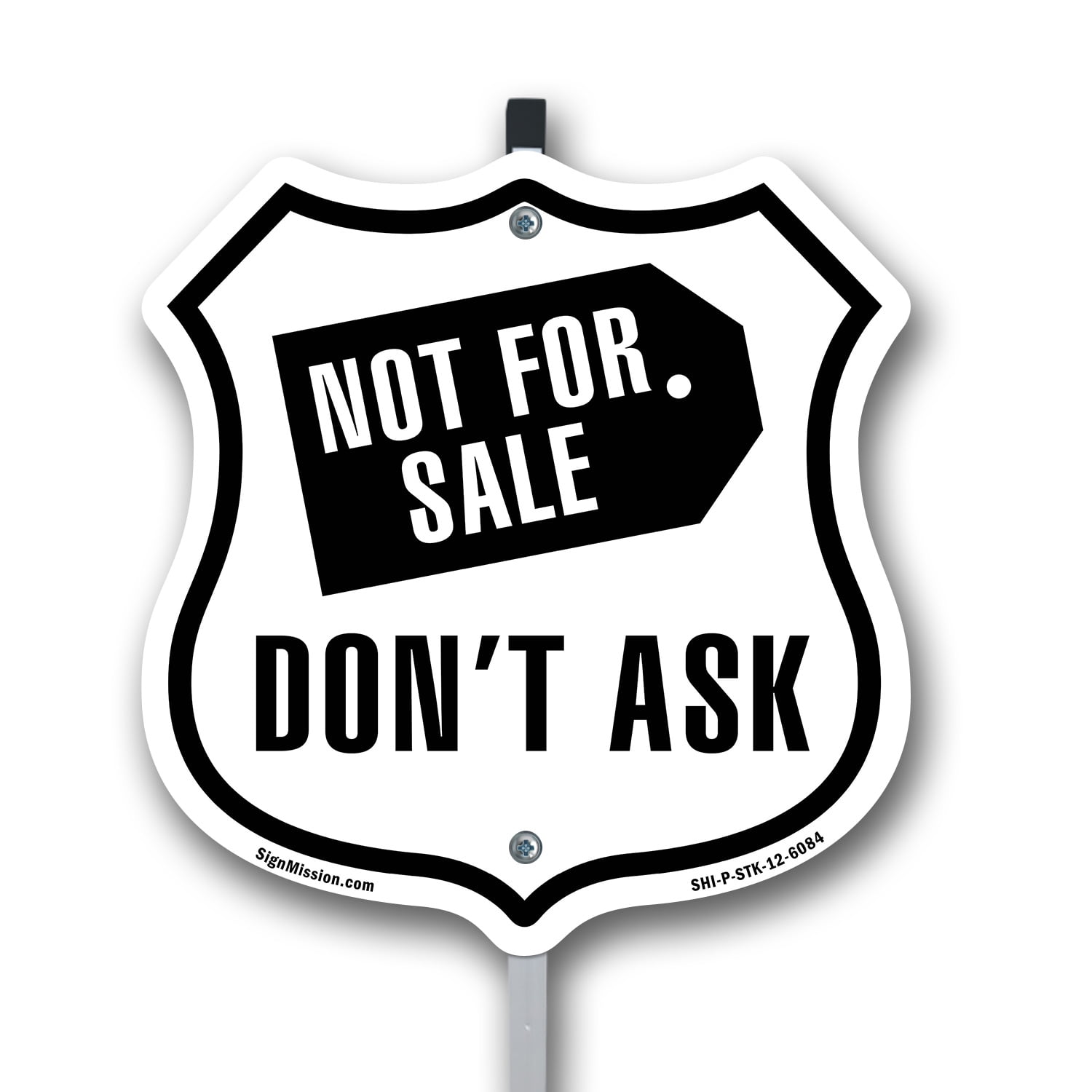 Not For Sale Don't Ask 12 inch X 12 inch Shield Shaped Rust-Free ...