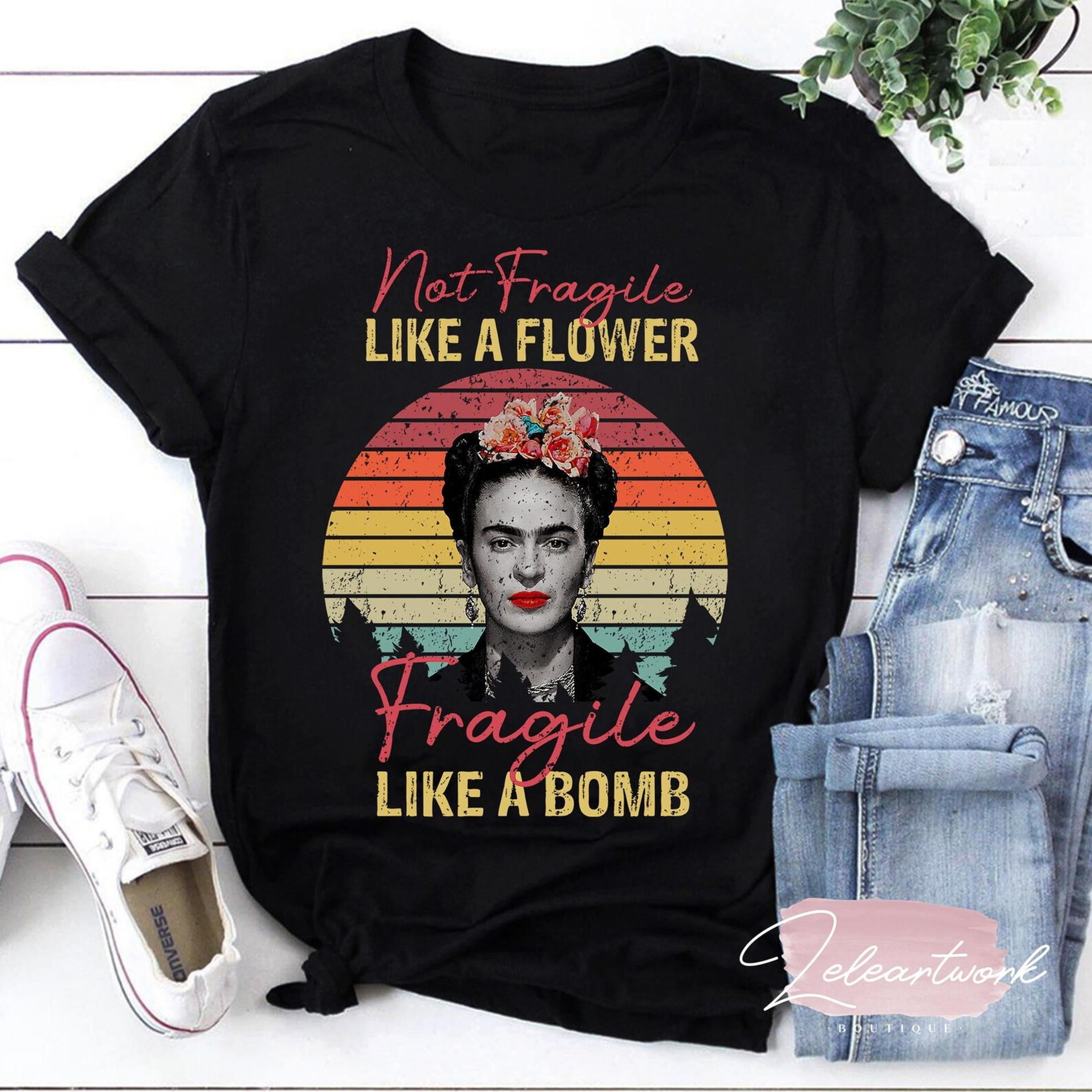 Not Fragile Like A Flower Fragile Like A Bomb Frida Kahlo T-Shirt ...