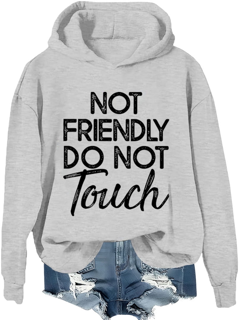Not Friendly Do Not Touch Hoodie & Sweatshirt, Not Friendly Do Not ...