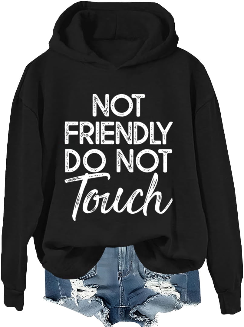 Not Friendly Do Not Touch Hoodie & Sweatshirt, Not Friendly Do Not ...