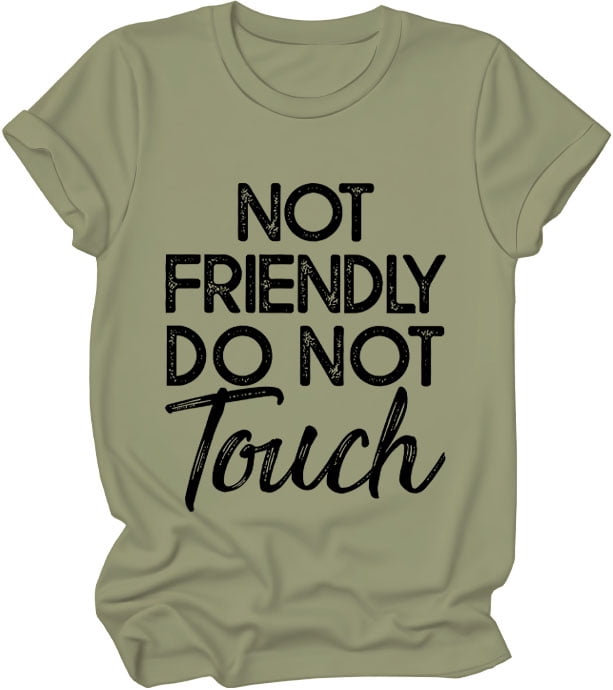 Not Friendly Do Not Touch Shirt, Not Friendly Do Not Touch, Short ...