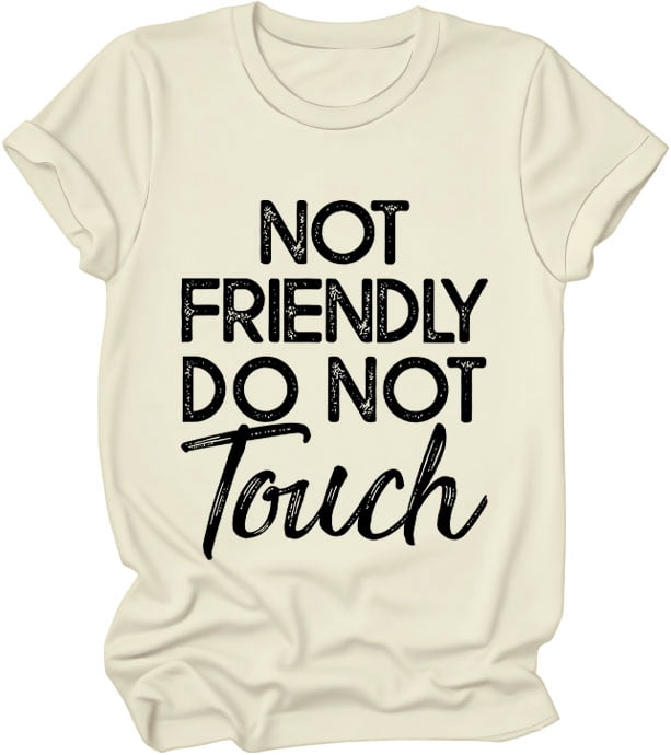 Not Friendly Do Not Touch Shirt, Not Friendly Do Not Touch, Short ...