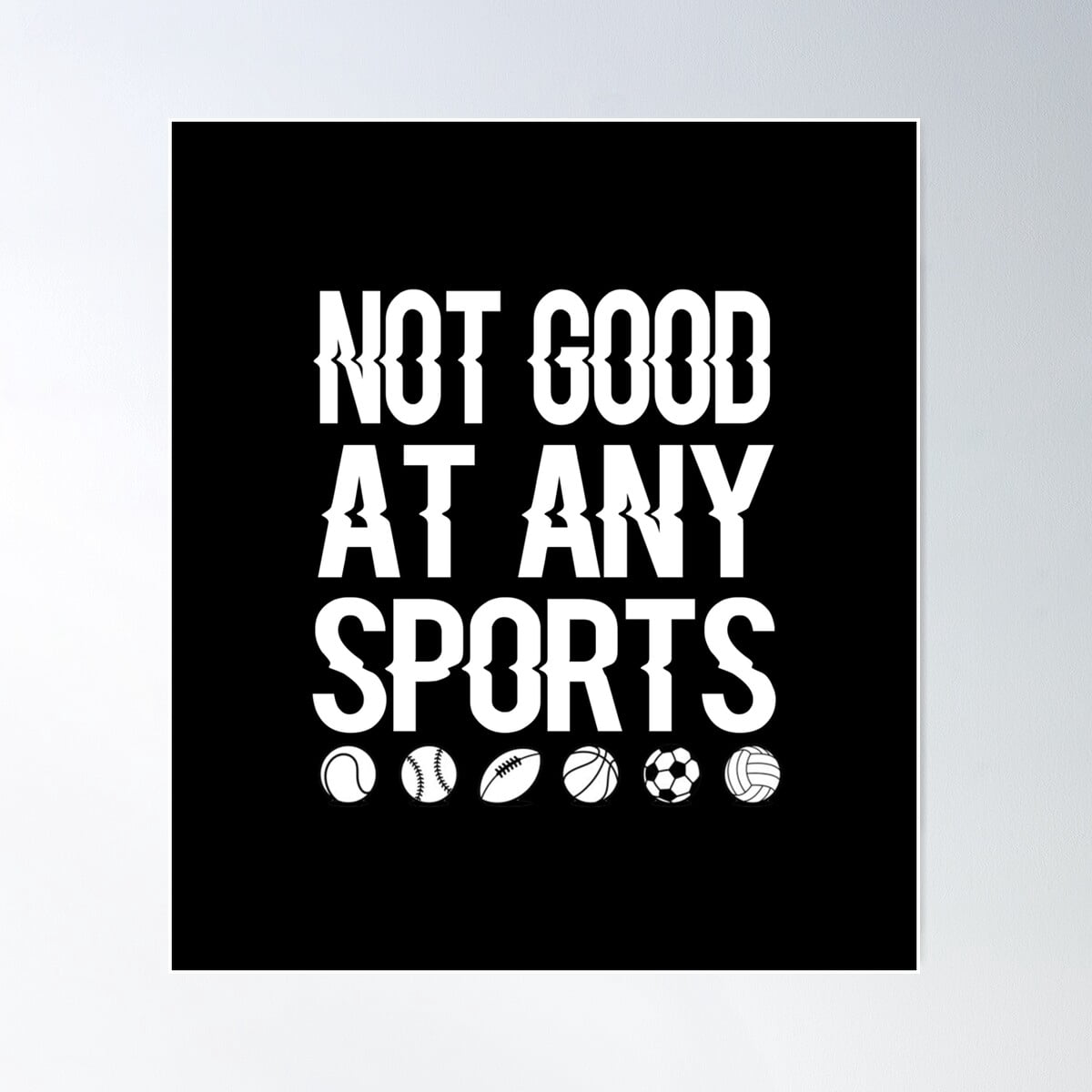 Not Good At Any Sports Poster Wall Art, Modern Wall Decor For Living ...