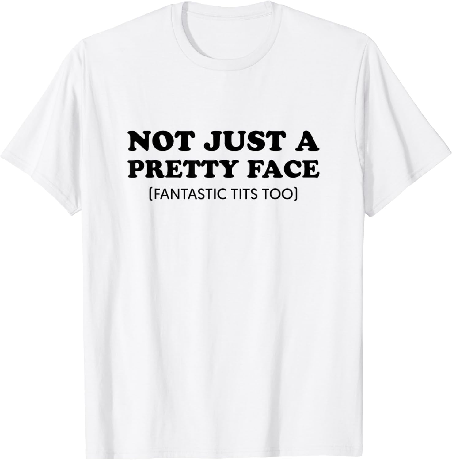 Not Just A Pretty Face Fantastic Too T-Shirt - Walmart.com