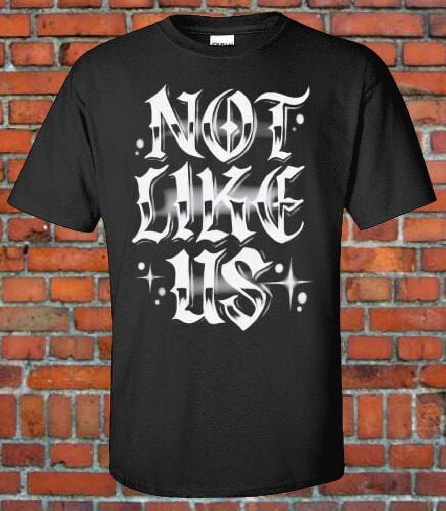 Not Like Us Graphic Tee - Walmart.com