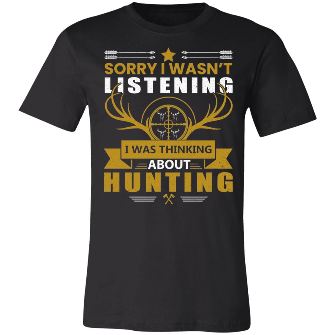 Not Listening Only Thinking Hunter T-Shirt - Walmart.com
