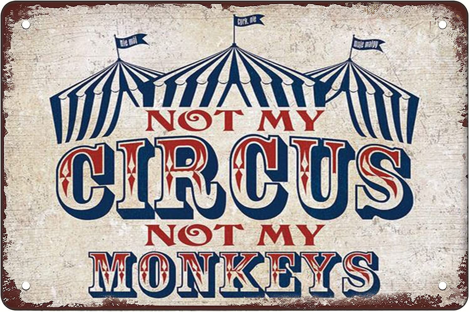 Not My Circus, Not My Monkey Funny Bar Wall Decor Home Decor Retro Sign ...
