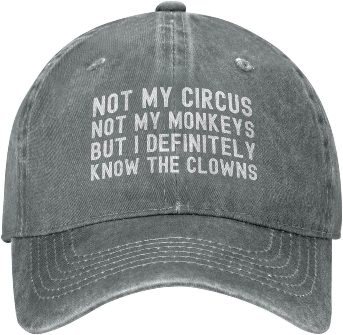 Not My Circus Not My Monkeys But I Definitely Know The Clowns Hat for ...