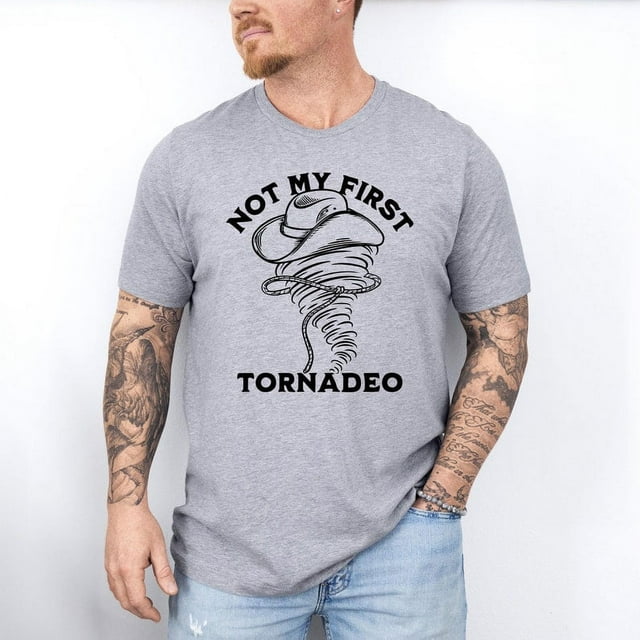 Not My First Tornadeo Shirt Twister Storm Chasers Movie Western Tornado ...