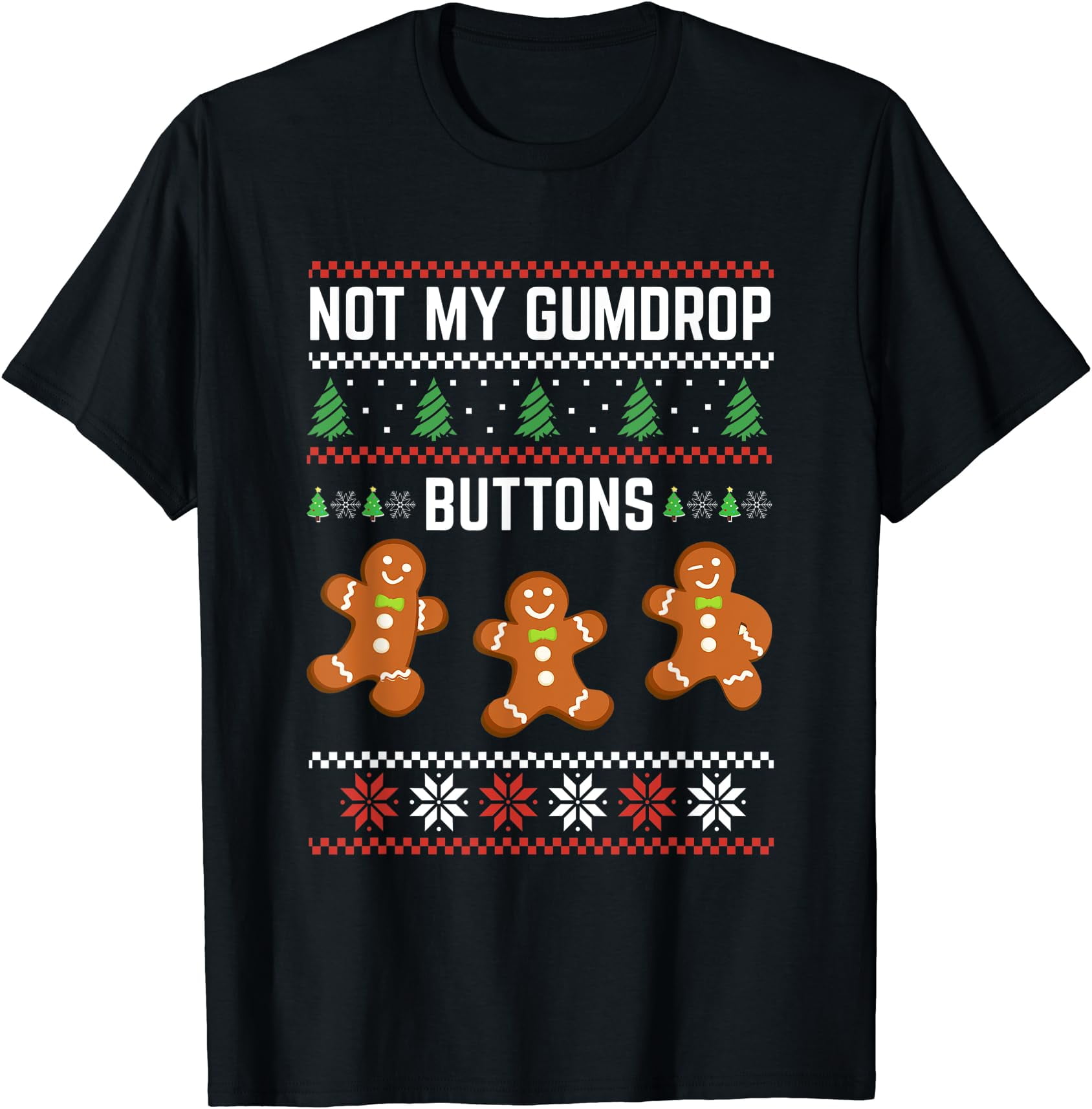 Not My Gumdrop Buttons! Gingerbread T-Shirt - Walmart.com