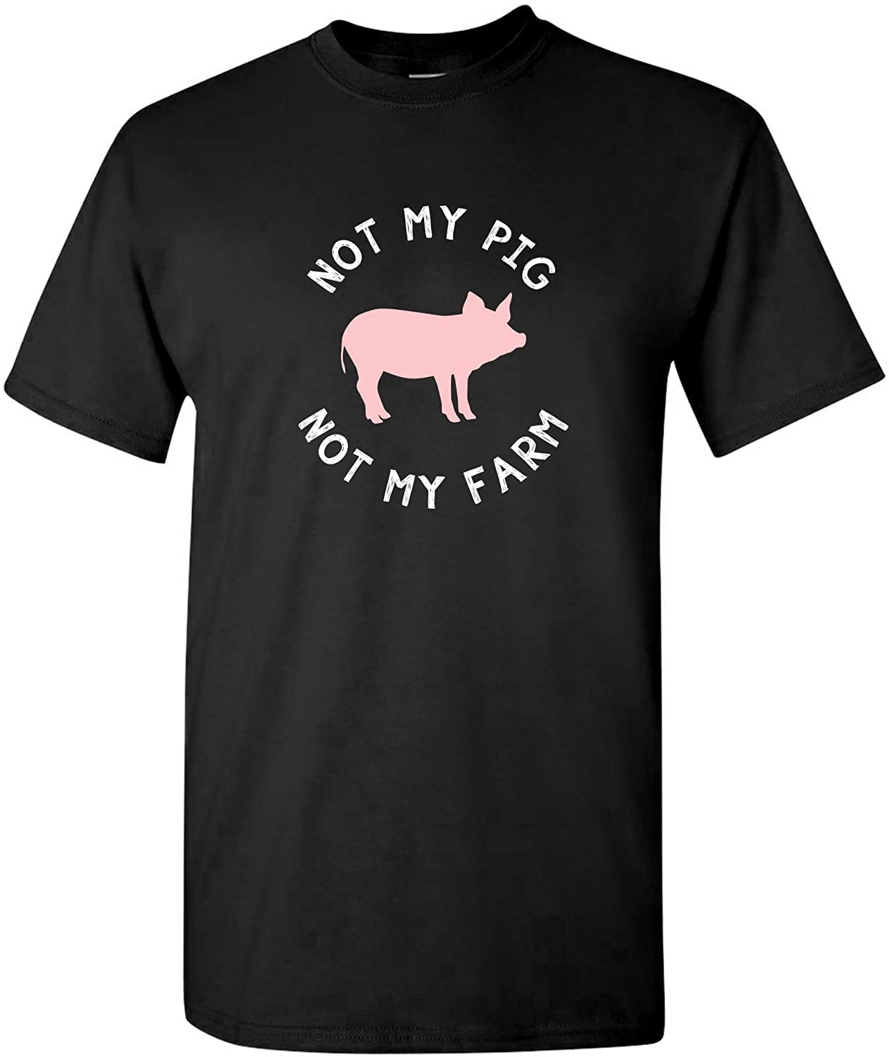 Not My Pig Not My Farm - Funny T Shirt - 2X-Large - Black - Walmart.com