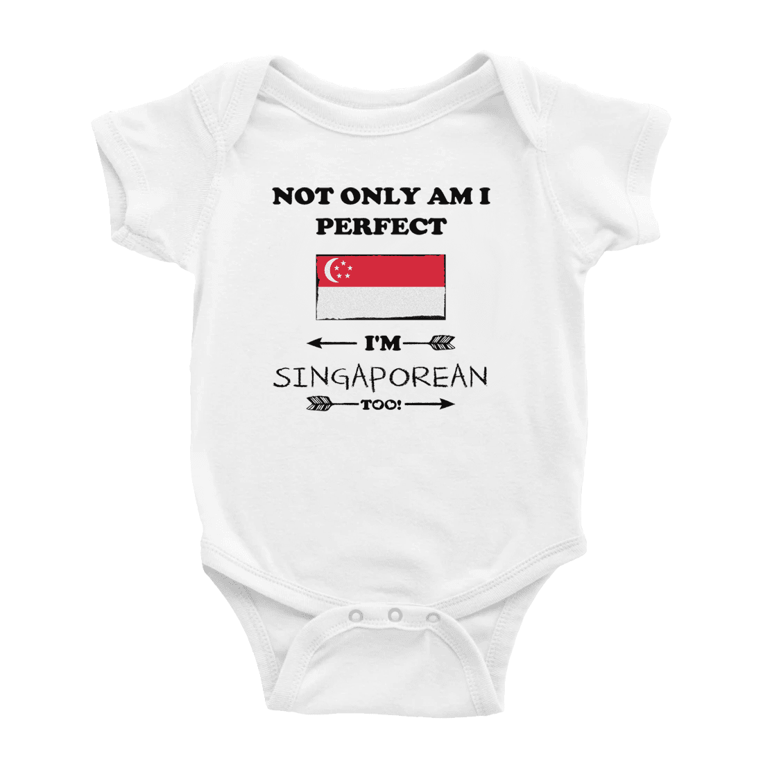 Not Only Am I Perfect, I'm Singaporean Too! Baby Bodysuit Newborn ...