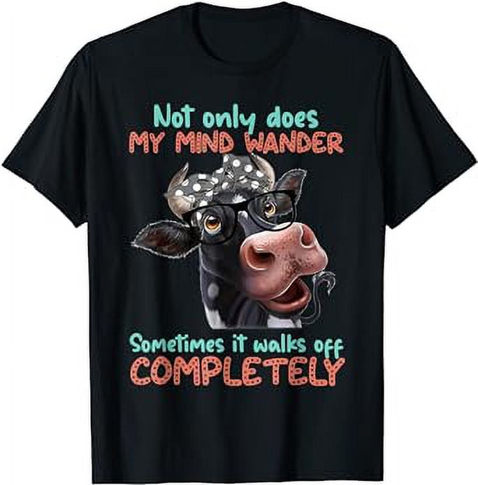 Not Only Does My Mind Wander Funny Cow T-Shirt - Walmart.com
