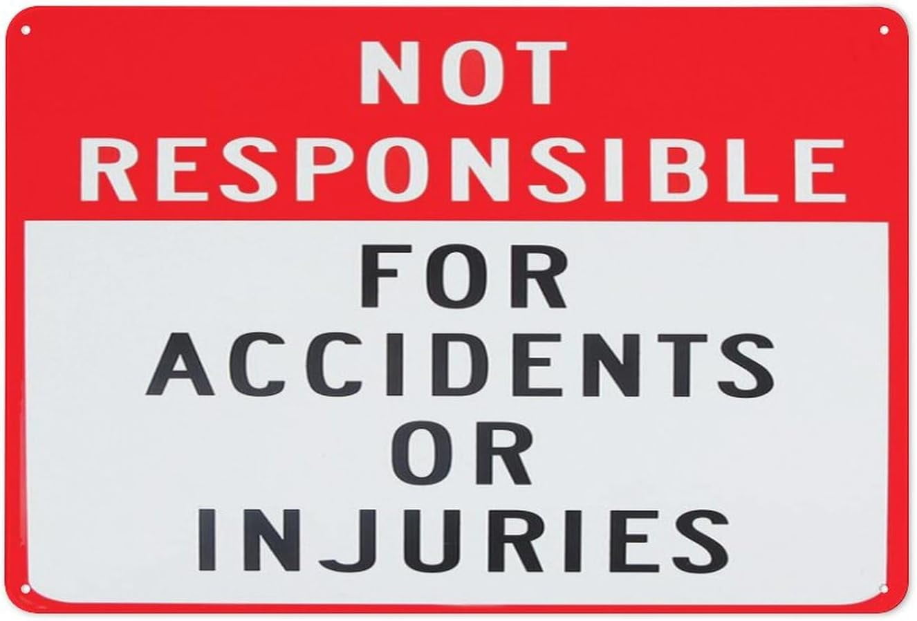 Not Responsible for Accidents or Injuries Sign,Enter at Your Own Risk ...