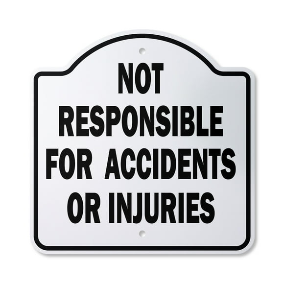 Not Responsible Accidents Sign