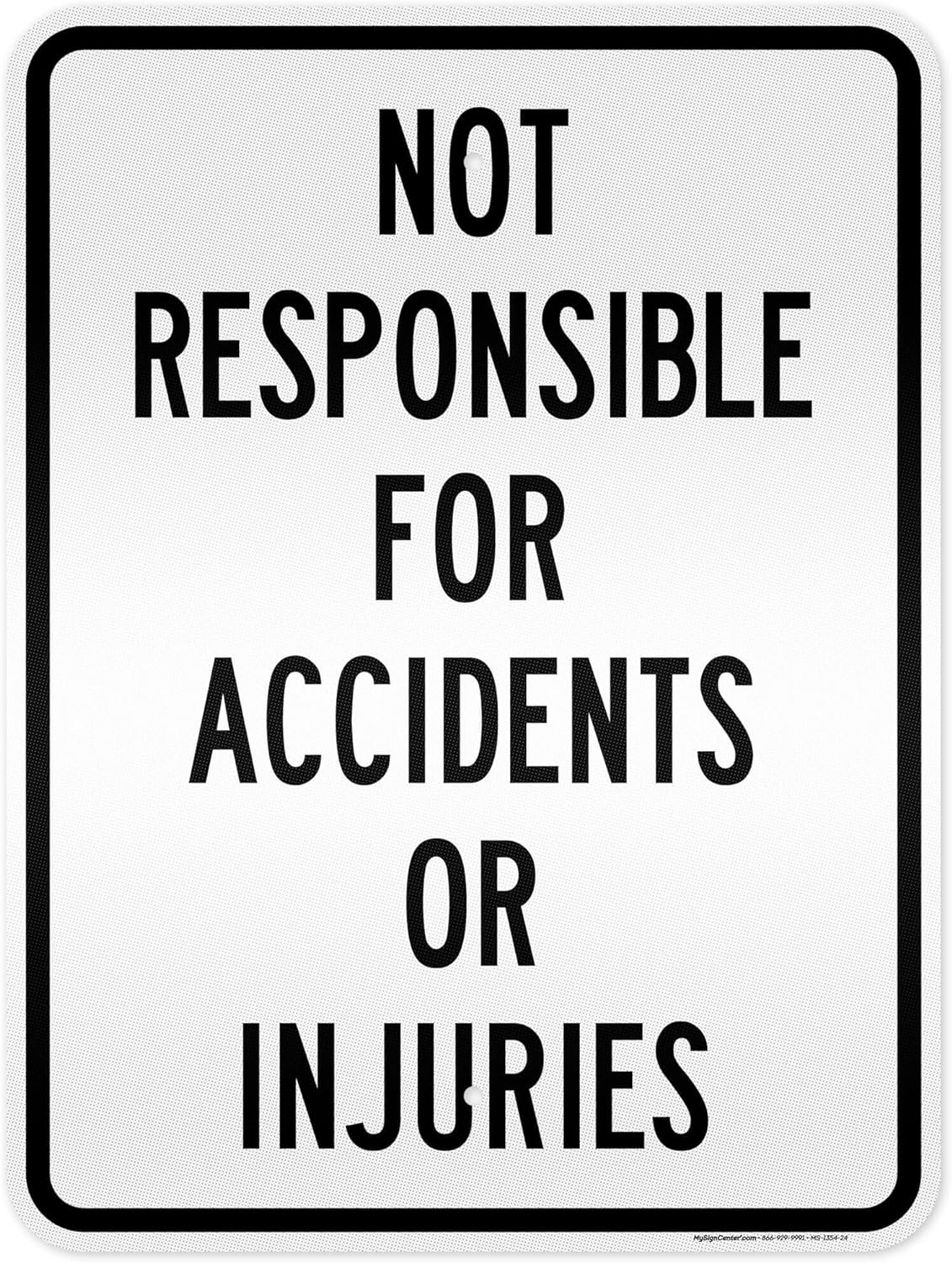Not Responsible For Accidents Or Injuries , 18x24 Inches, EGP ...