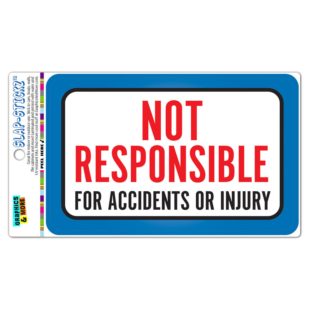 Not Responsible For Accidents Or Injuries SLAP-STICKZ(TM) Automotive ...