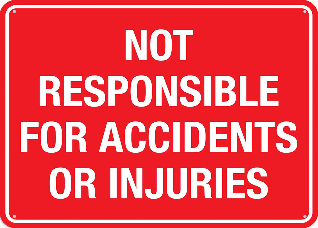 Not Responsible For Accidents Or Injuries Sign 8X12 Inch Rust Free ...