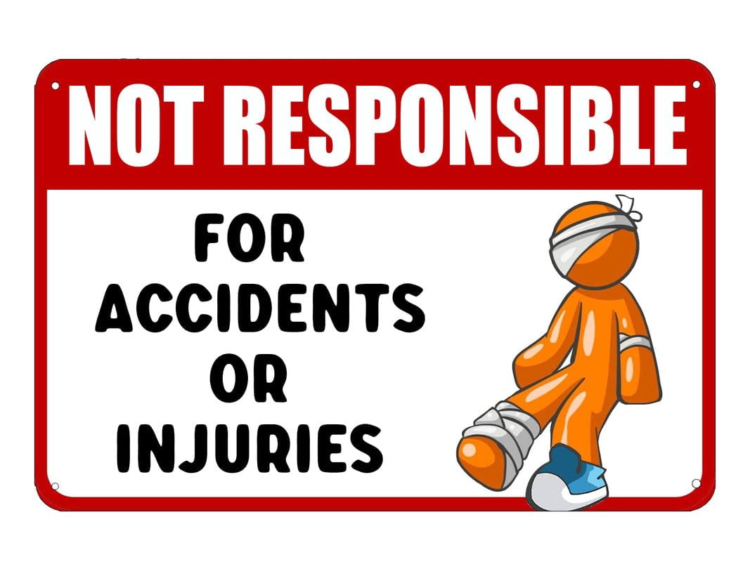 Not Responsible for Accidents or Injuries Metal Warning Sign Use for ...