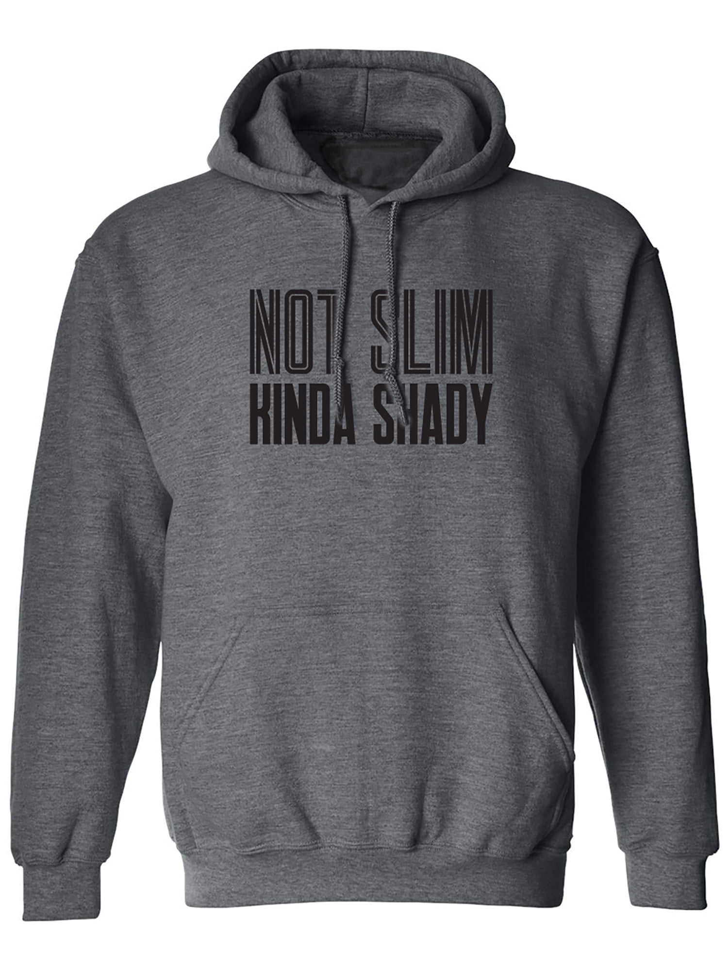 Not Slim Kinda Shady Adult Hooded Sweatshirt - Walmart.com