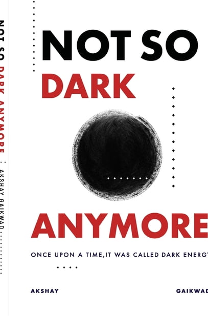 Not So Dark Anymore: Once Upon a Time It Was Called Dark Energy ...
