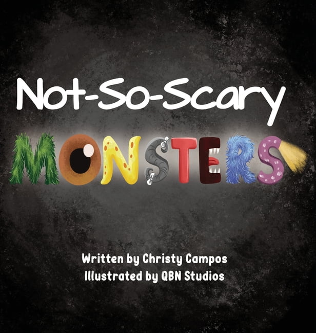 Not-So-Scary Monsters: A book for children to help with their fear of ...