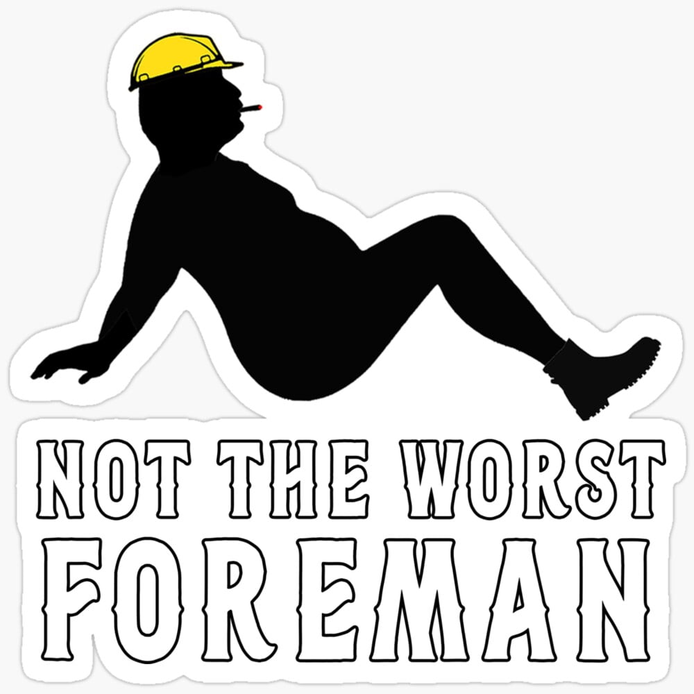 Not The Worst Foreman Sticker Phone Decal Water Bottle Stickers Car ...