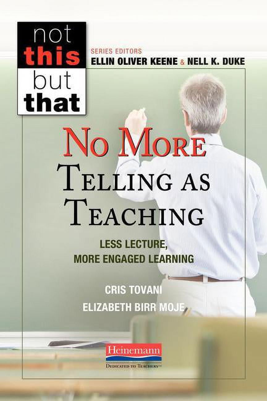 Not This, But That No More Telling as Teaching: Less Lecture, More ...