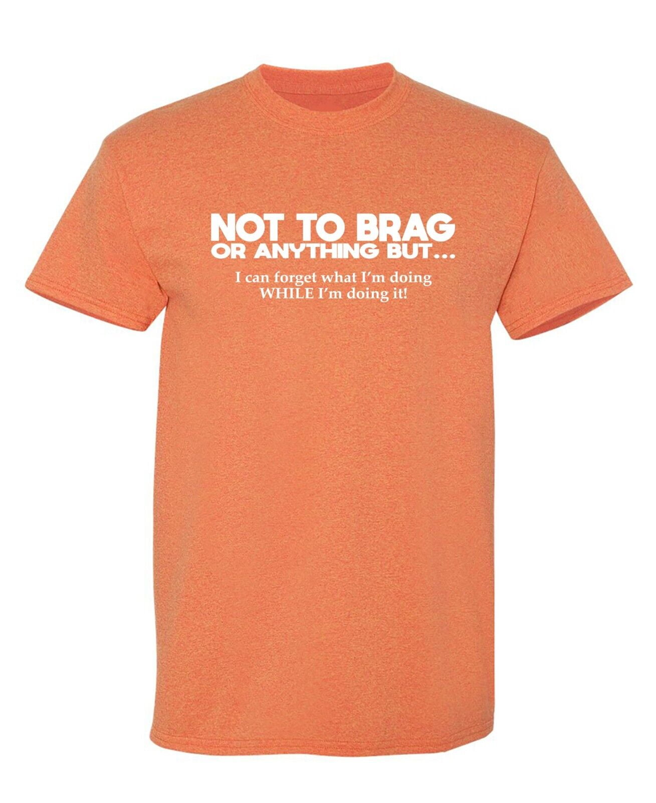 Not To Brag Or Anything Sarcastic Humor Graphic Tees Gift For Mens ...