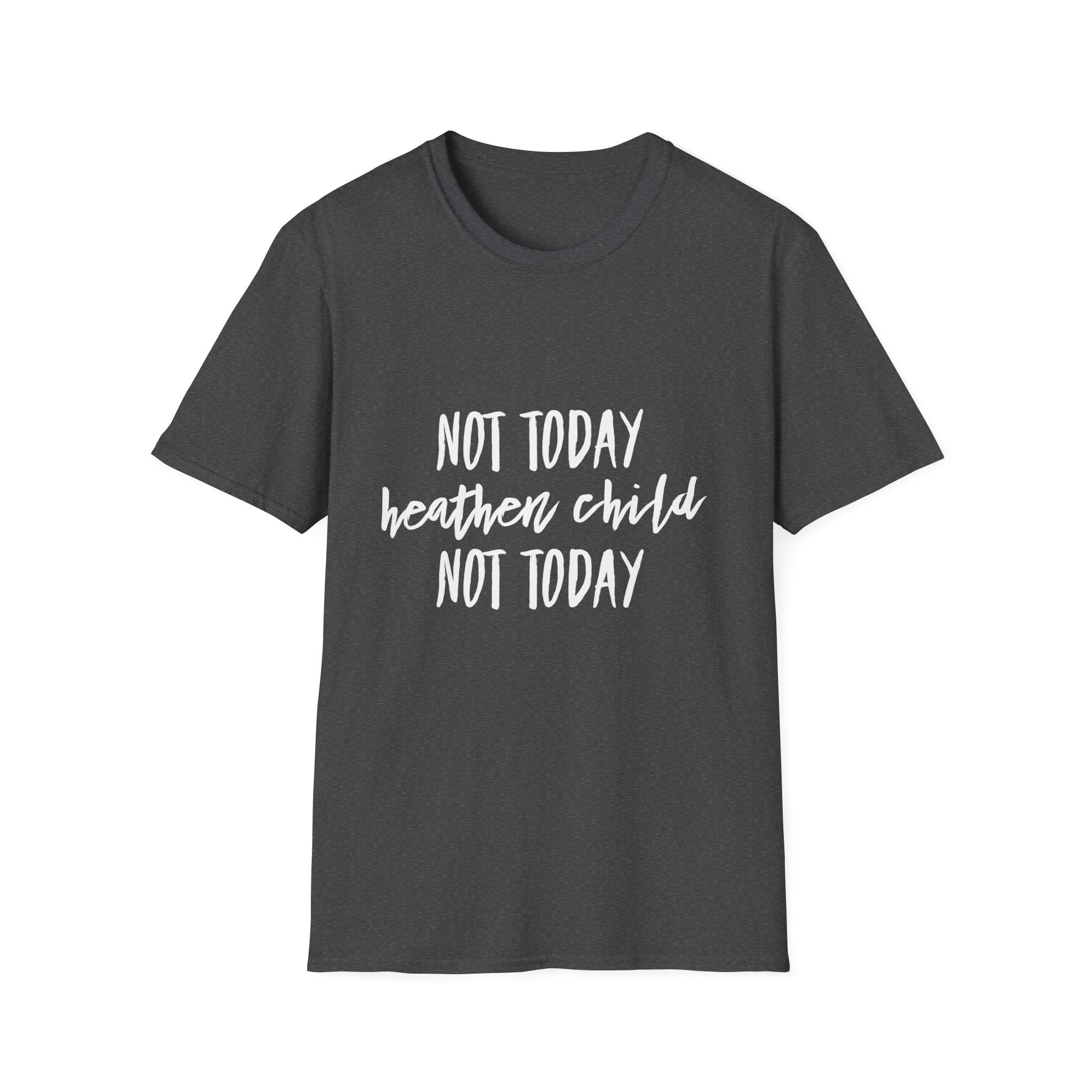 Not Today Heathen Child Not Today Boy Mom | Family Reunion | Wifey ...