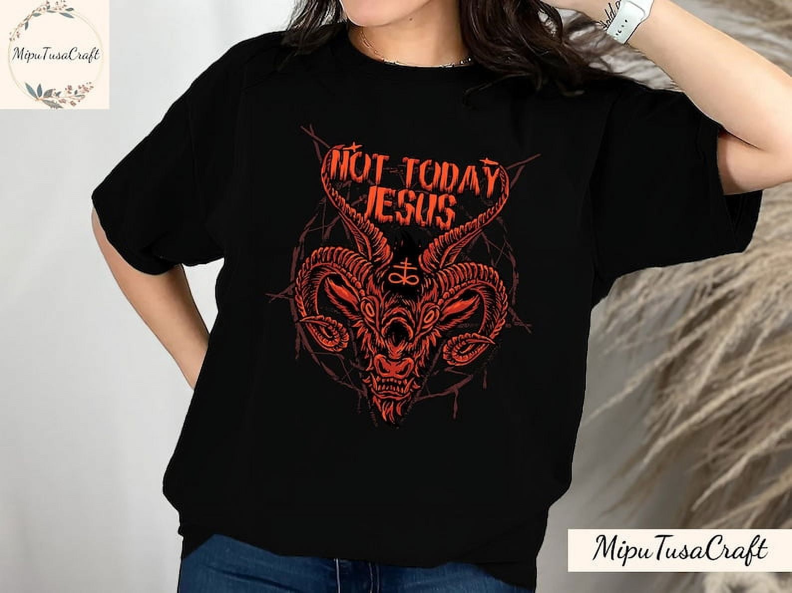 Not Today Jesus Satanist Funny Satan Occult Antichrist T Shirt Not