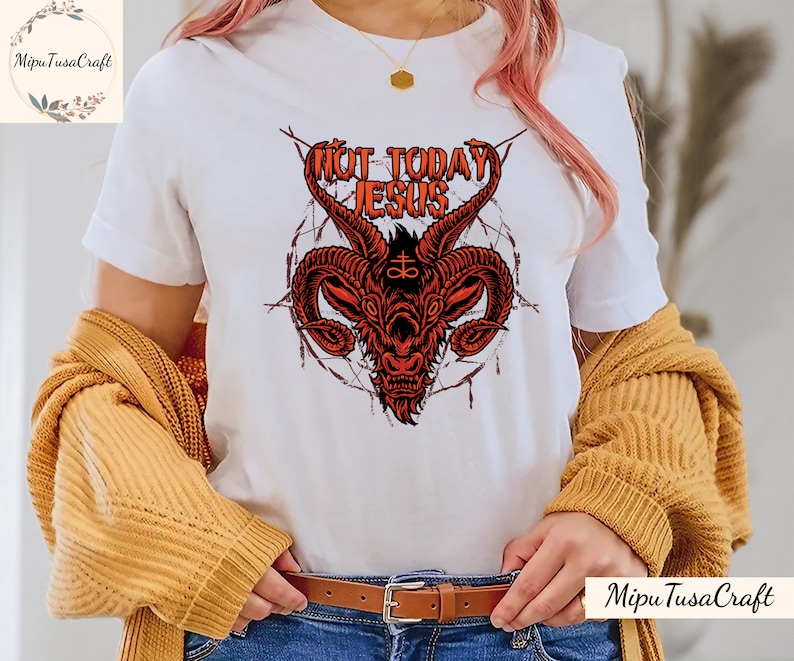Not Today Jesus Satanist Funny Satan Occult Antichrist T Shirt Not