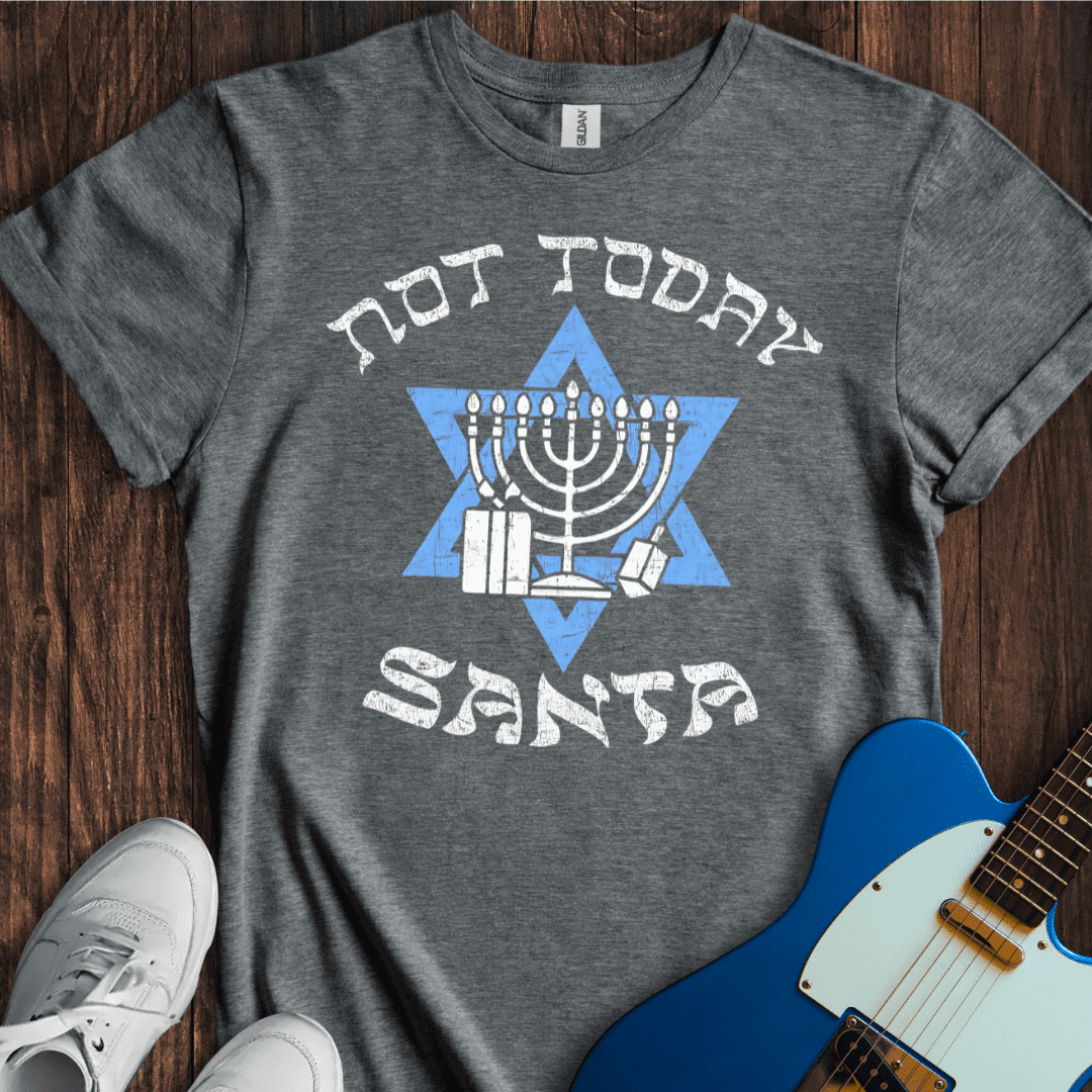 Not Today, Santa. T-Shirt - Walmart.com