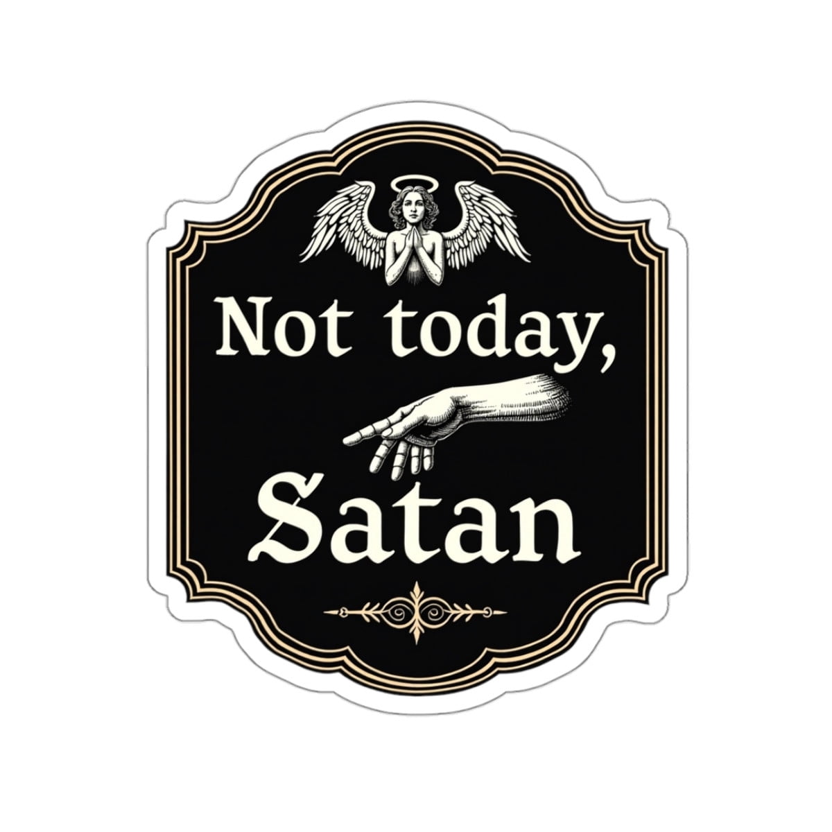 Not Today, Satan Black and Gold Sticker (6"×6", Transparent) - Walmart.com