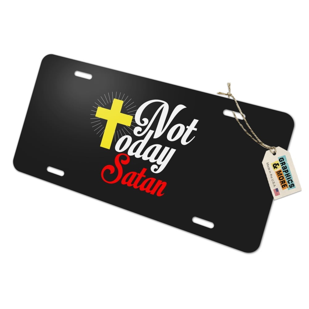 Not Today Satan Cross Christian Religious Novelty Metal Vanity Tag ...